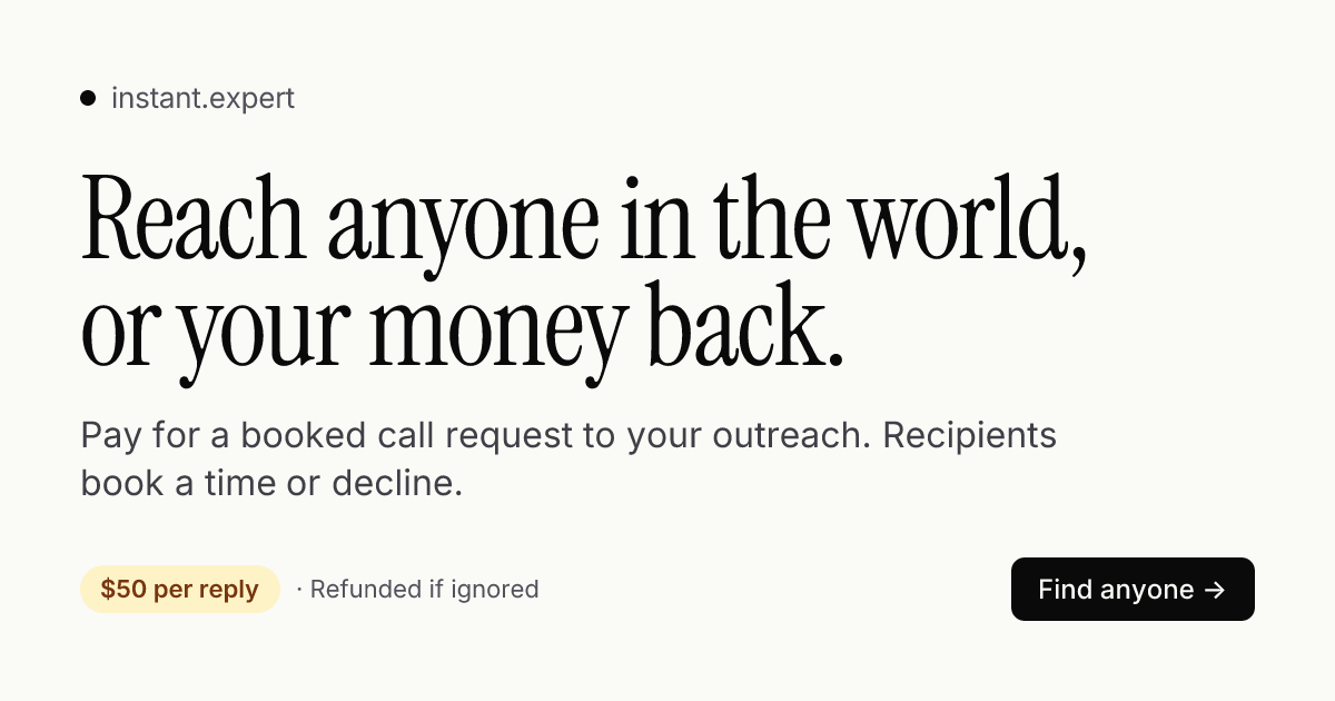 Instant Expert — Reach anyone in the world, or your money back